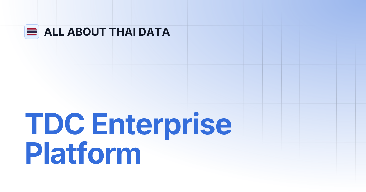 TDC Enterprise Platform | ALL ABOUT THAI DATA