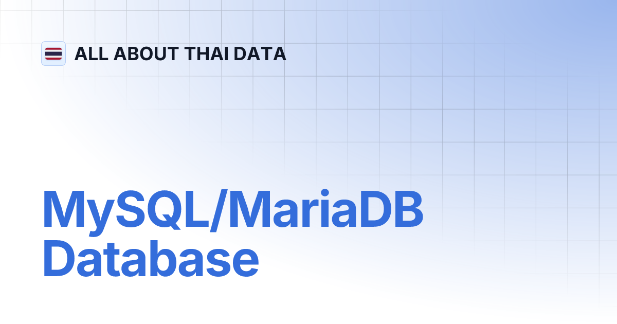MySQL/MariaDB Database | ALL ABOUT THAI DATA